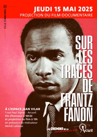 Ciné Débat - Projection du film documentaire Sur les traces de Frantz Fanon | Fondation pour la ...